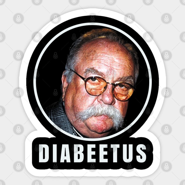 Diabeetus - Wilford Brimley High Resolution - Wilford Brimley - Sticker ...