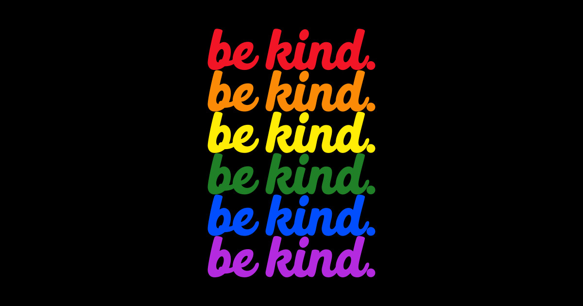 Be Kind Pride - Rainbow - Sticker | TeePublic