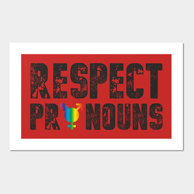 Respect Pronouns - Transgender - Posters and Art Prints | TeePublic