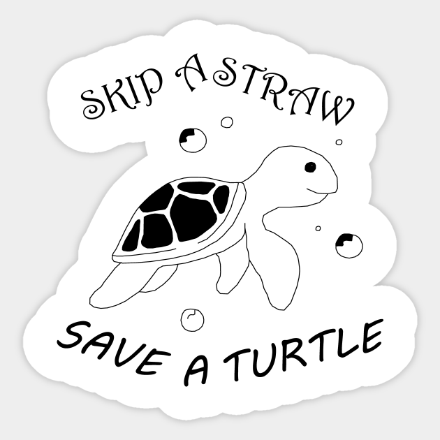 Skip a Straw Save a Turtle Anti Plastic - Harrington - Skip A Straw ...