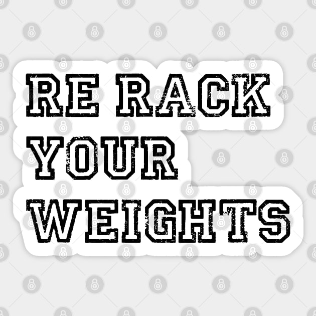 Re-rack Your Weights - Re Rack Your Weights - Sticker | TeePublic