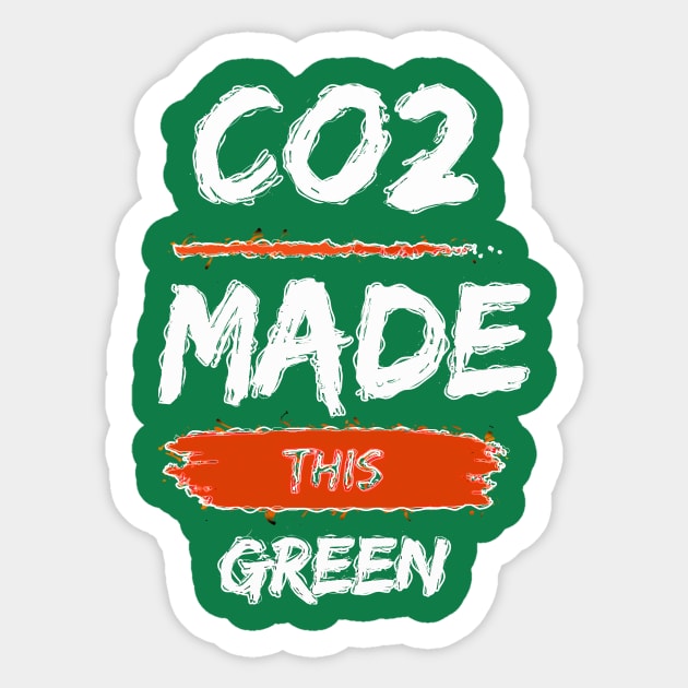 Co2 Made this Green - Co2 - Sticker | TeePublic