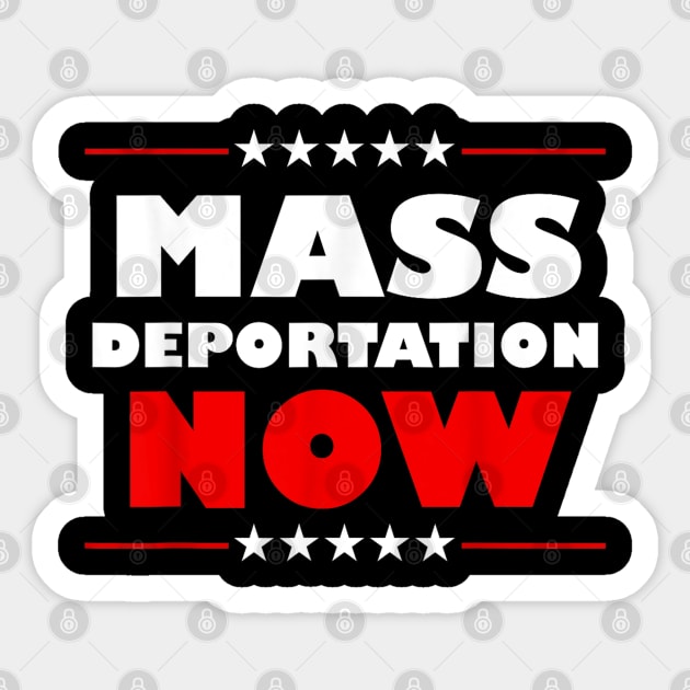 Mass Deportation Now Protest - Mass Deportation Now Protest - Sticker ...