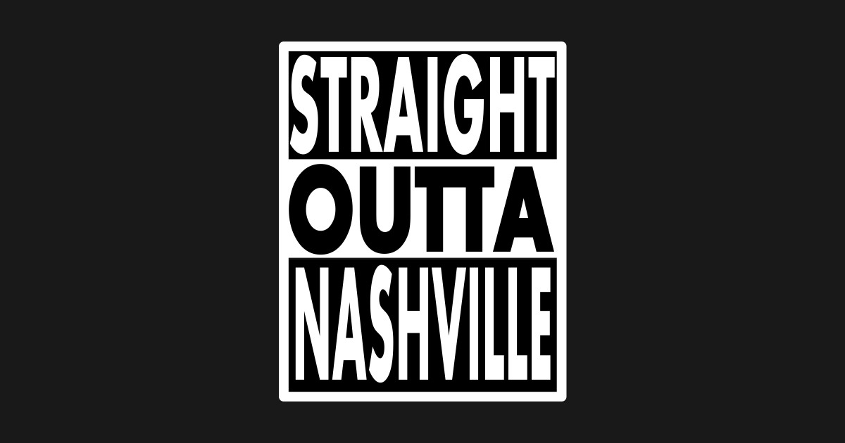Straight Outta Nashville New T Shirt Teepublic