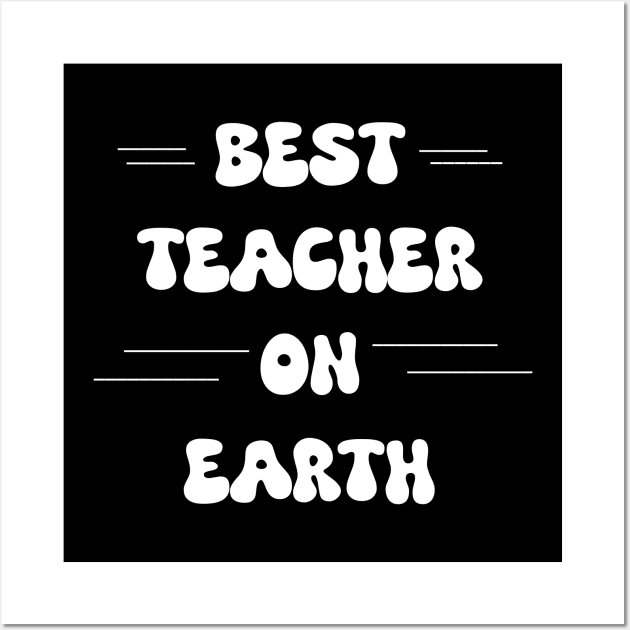 Best teacher on earth - Best Teacher - Posters and Art Prints | TeePublic