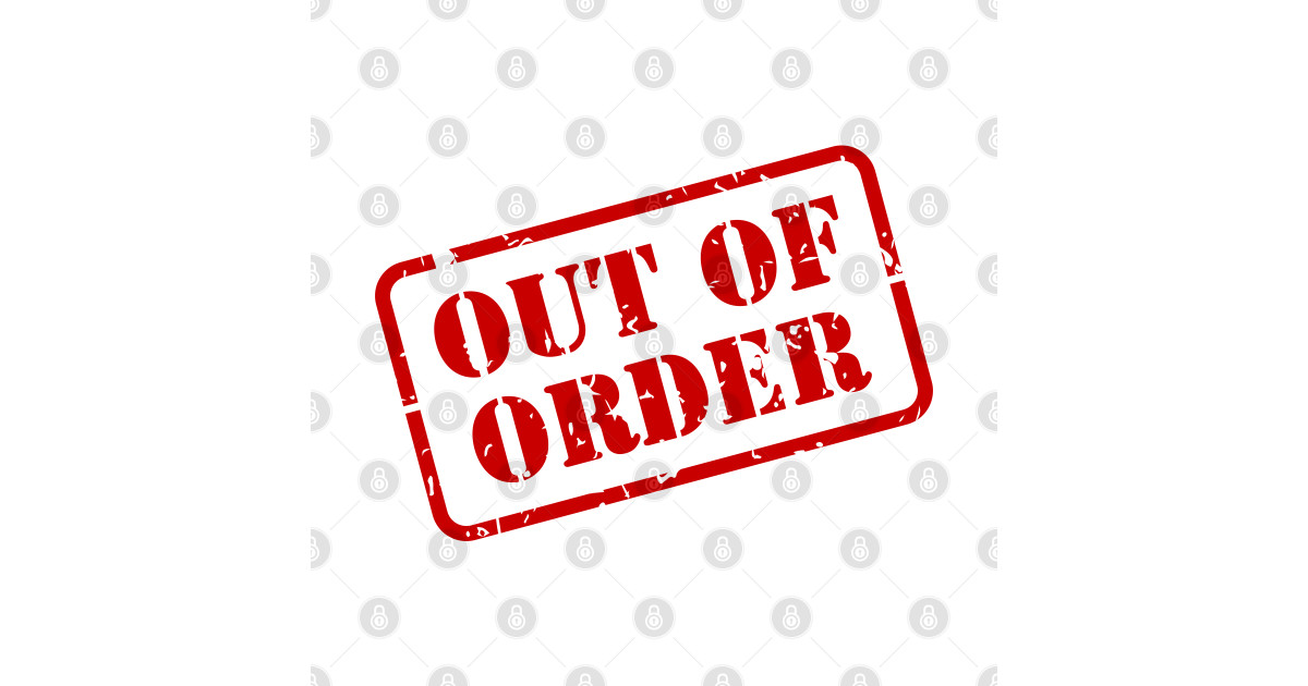 Out Of Order Red Rubber Stamp Graphic - Out Of Order - T-Shirt | TeePublic