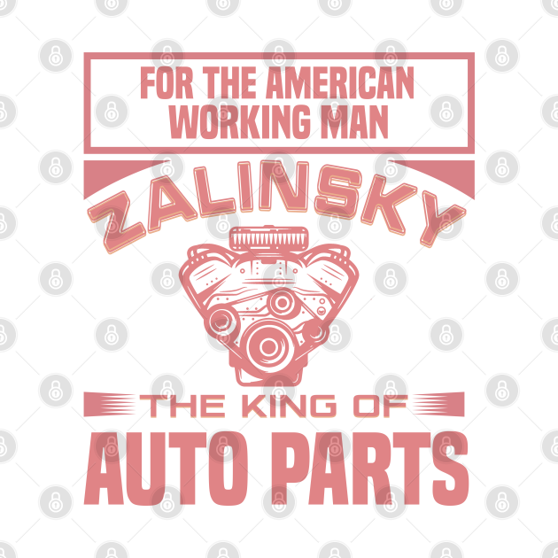 Zalinsky Auto Parts - Auto Parts - T-Shirt | TeePublic