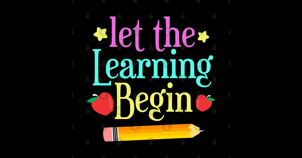 Let The Learning Begin School - School - Posters and Art Prints | TeePublic