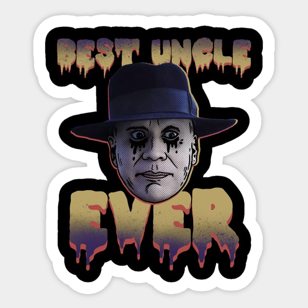 BEST UNCLE FESTER EVER - Uncle Fester - Sticker | TeePublic