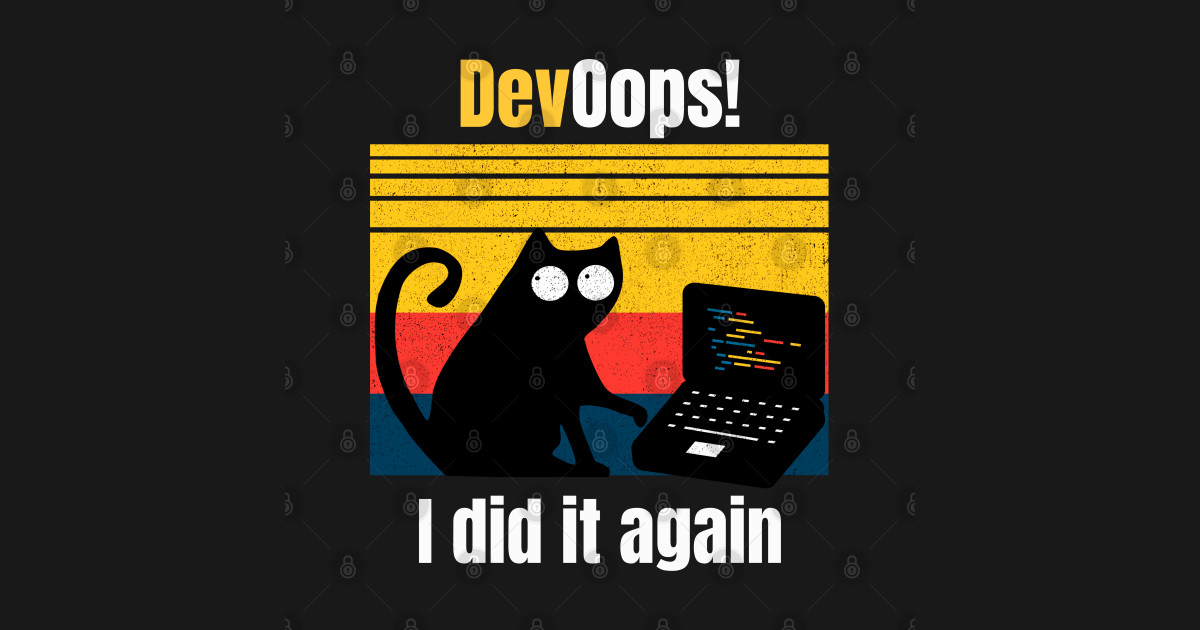 Devoops i did it again - Devops - T-Shirt | TeePublic