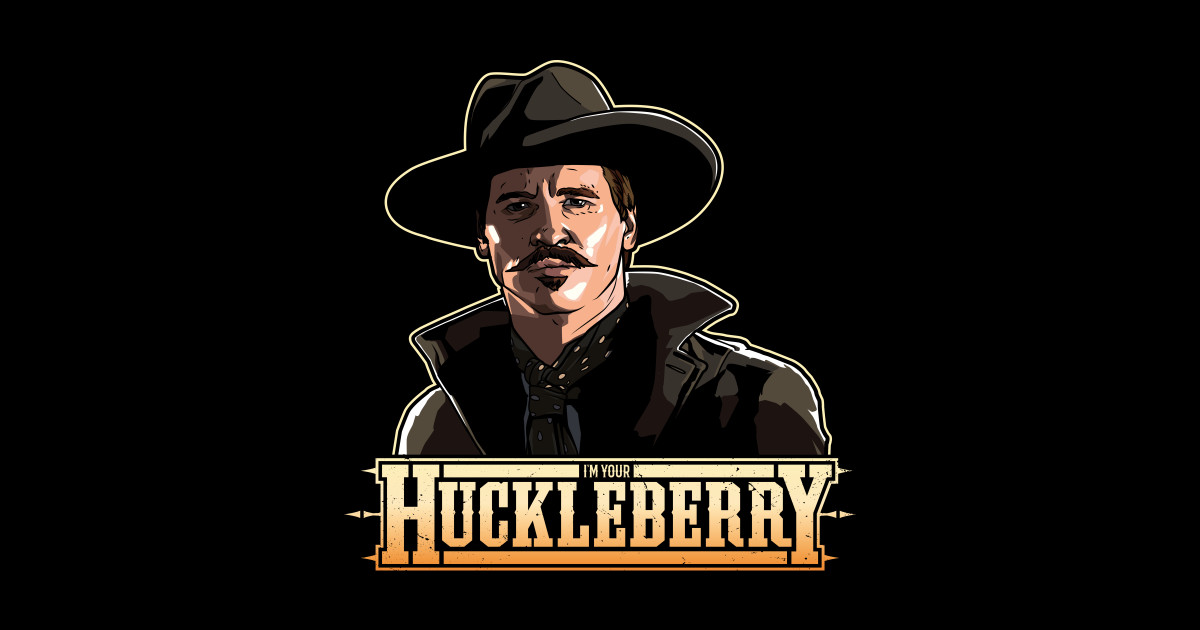 I'm Your Huckleberry Val Kilmer - Tombstone - Posters and Art Prints ...