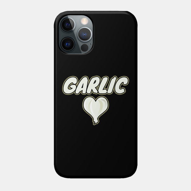 Garlic - Garlic - Phone Case | TeePublic