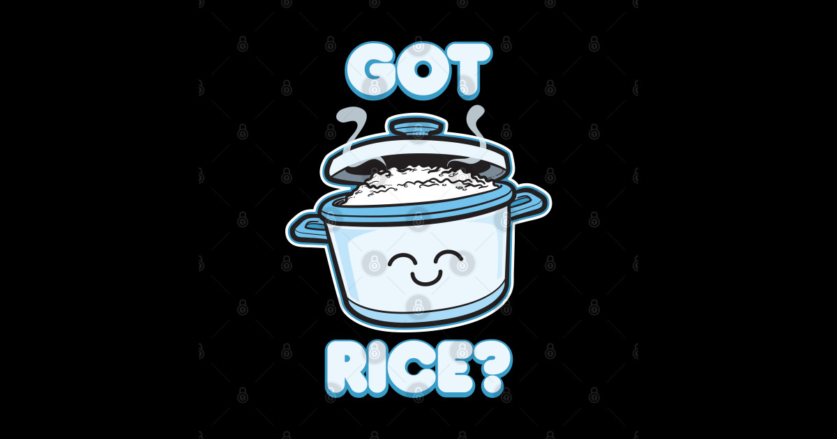 Got Rice? | Kawaii Rice Cooker - Kawaii Food - Sticker | TeePublic