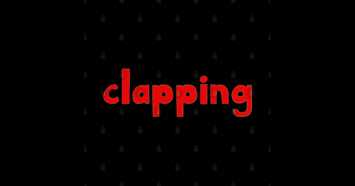 This is the word CLAPPING - Clapping - Sticker | TeePublic