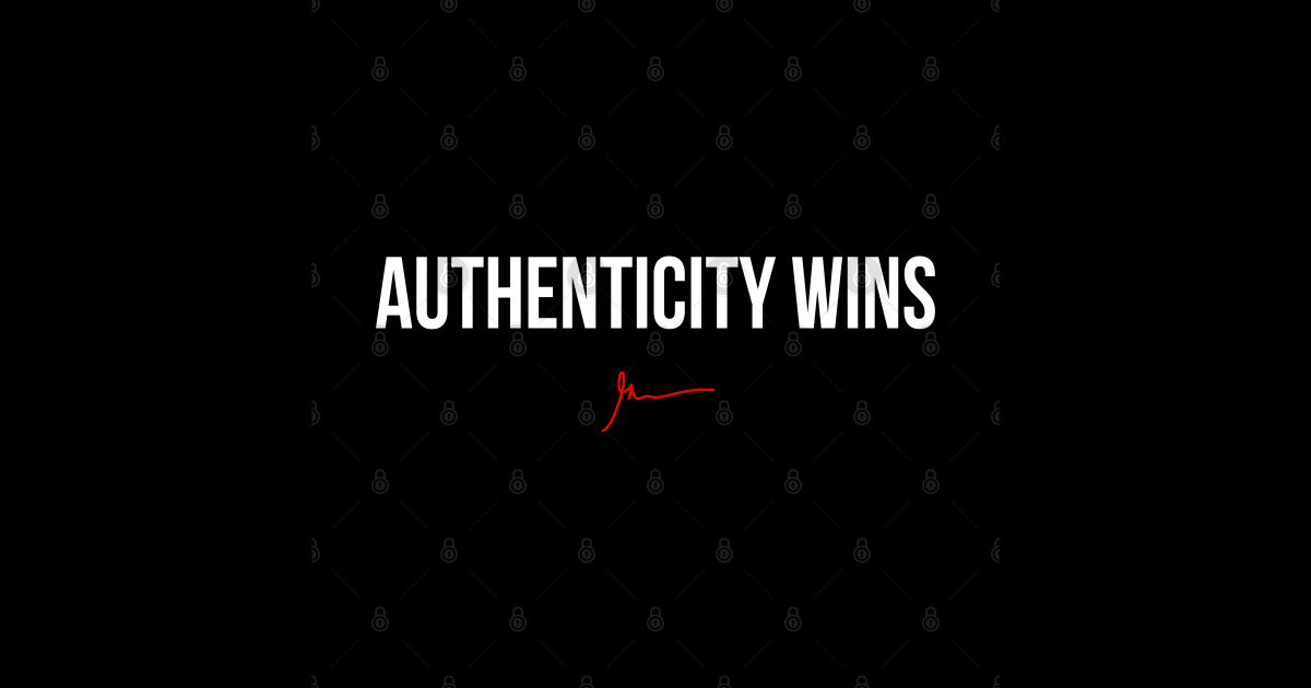 Authenticity always wins - Authenticity - Posters and Art Prints ...