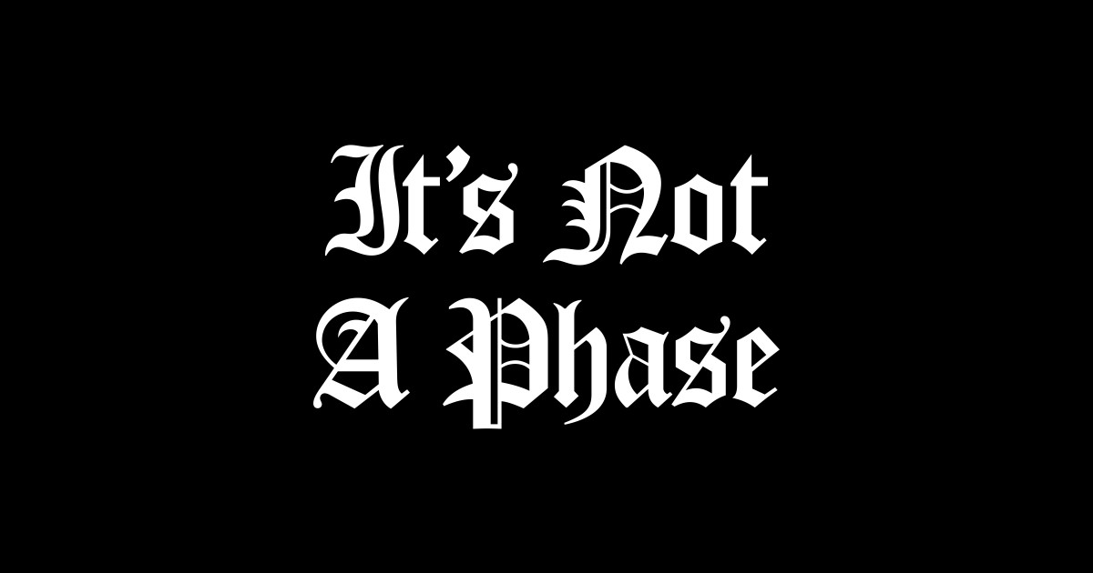 It's Not A Phase - Its Not A Phase - Sticker | TeePublic