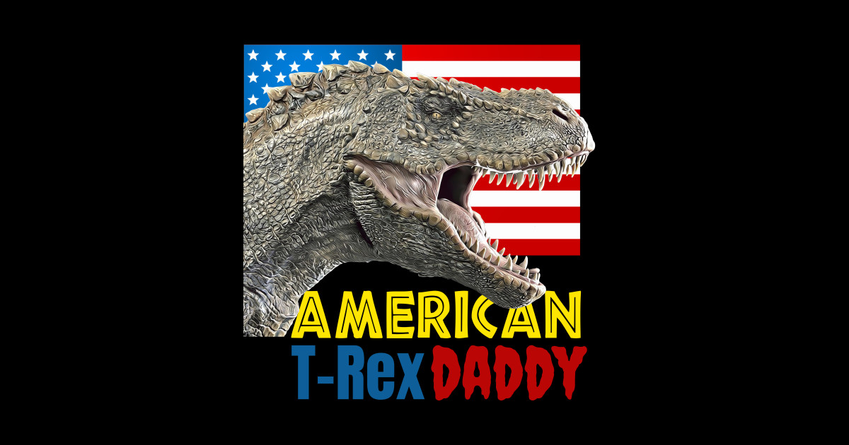 4th of July American T-Rex Dinosaur Daddy - T Rex Daddy - Sticker ...