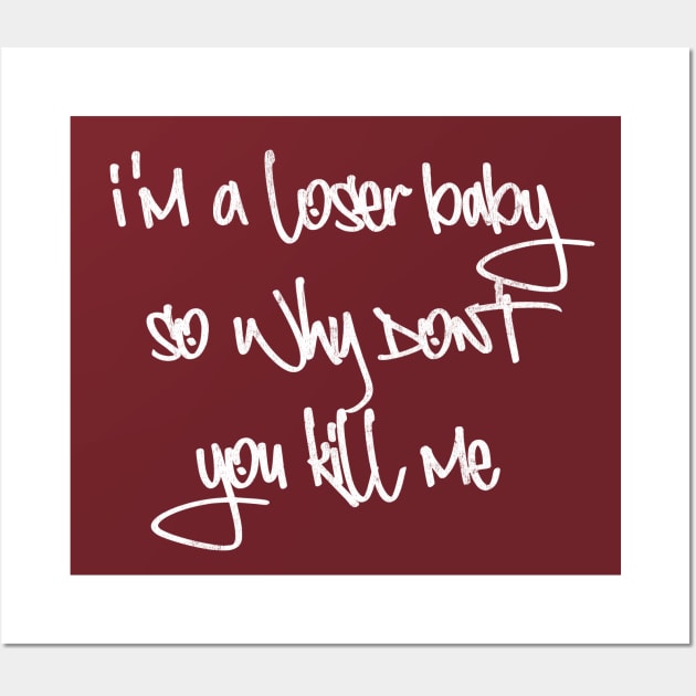 I'm A Loser Baby ---- 90s Kid Aesthetic - 90s Style - Posters and Art ...