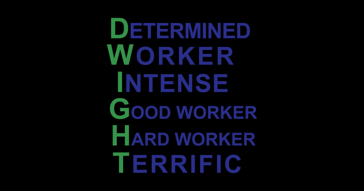 Dwight Schrute - Determined Worker Intense Good Worker Hard Worker ...
