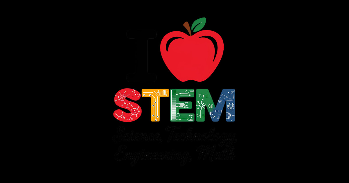 I Love STEM Student Teacher 1st Day Of School Back To School - I Love ...
