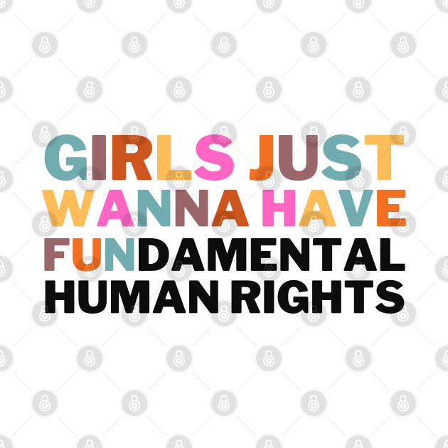 Girls Just Wanna Have Fundamental Rights Girls Just Wanna Have