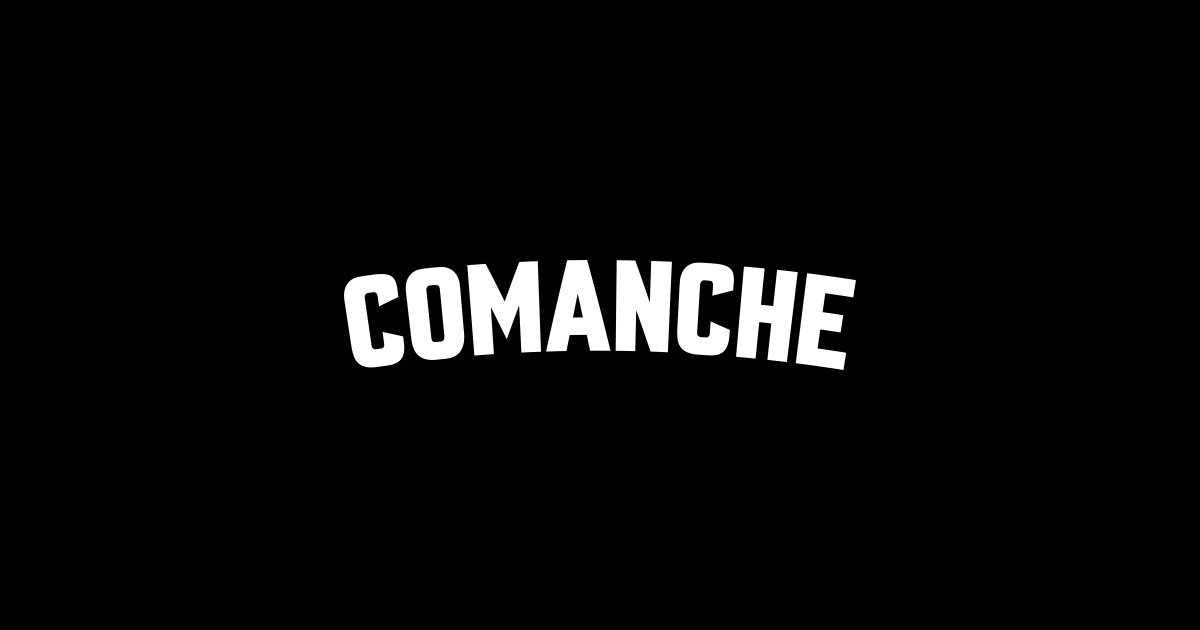 COMANCHE - Comanche - Sticker | TeePublic