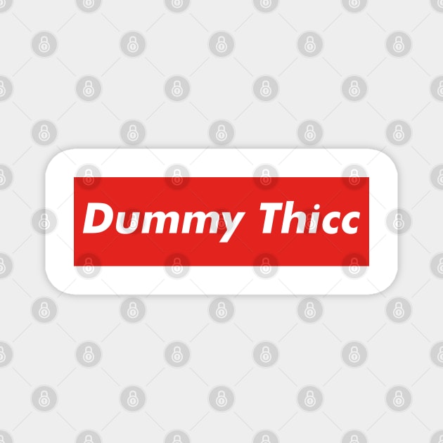 Dummy Thicc Meme Dummy Thicc Meme Magnet Teepublic