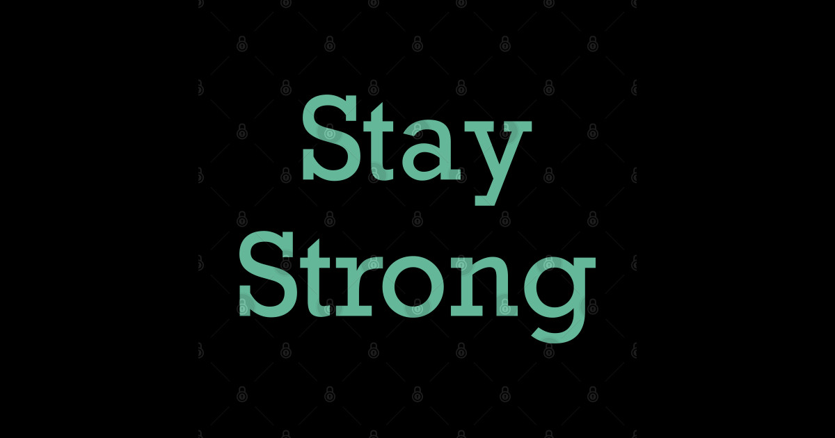 Stay STrong - Stay Strong - Sticker | TeePublic