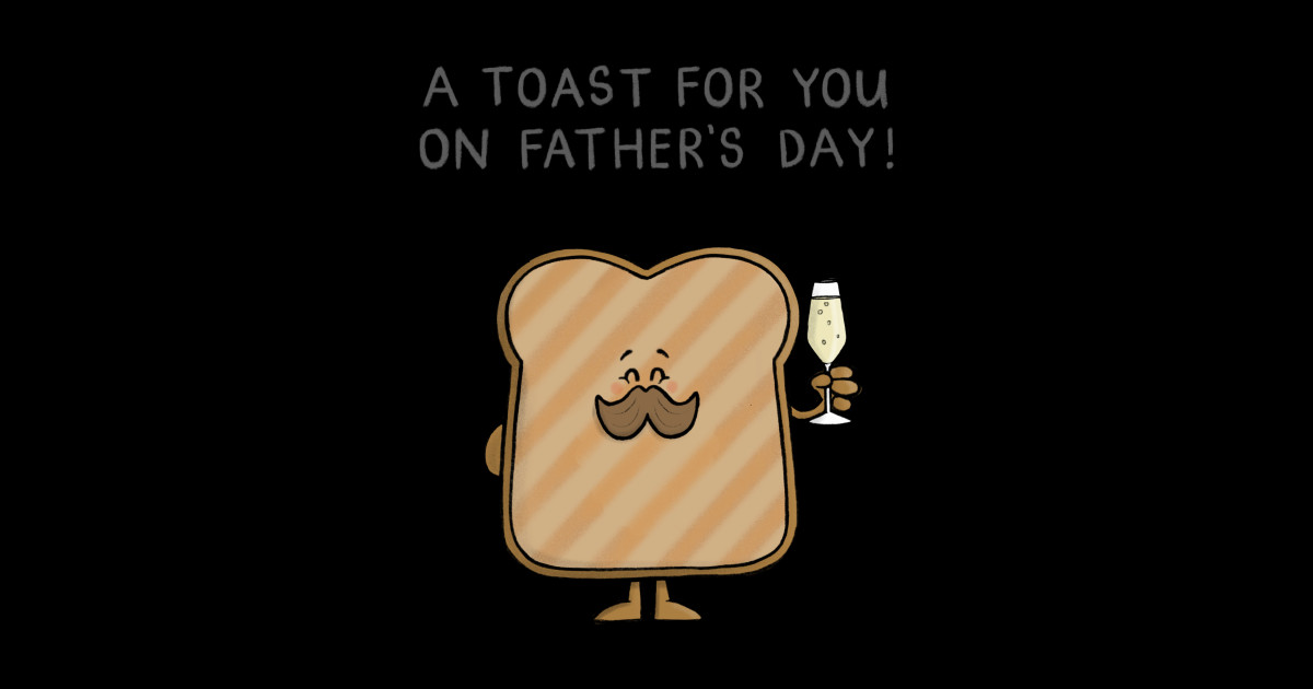 Father's Day Toast - Fathers Day - Sticker | TeePublic