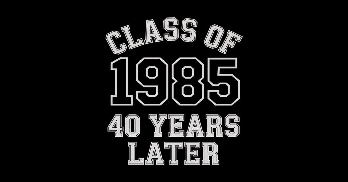 Class of 1985 Reunion 40 Years Alumni Graduation High School - Class Of ...