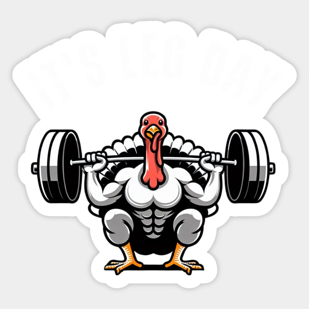 It's Leg Day funny thanksgiving gym muscle turkey squatting - Leg ...