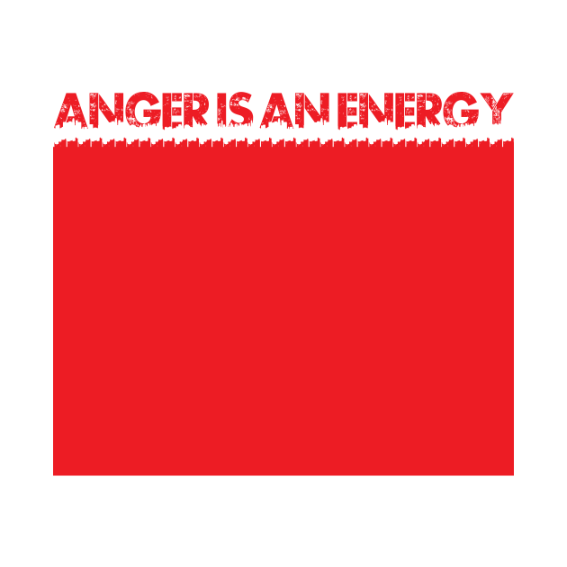 Anger is an energy - Anger - Long Sleeve T-Shirt | TeePublic