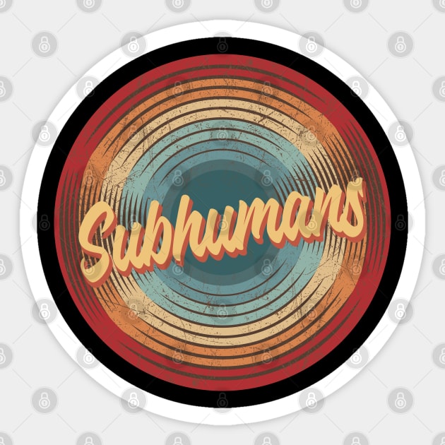 Subhumans Vintage Circle - Musician - Sticker | TeePublic