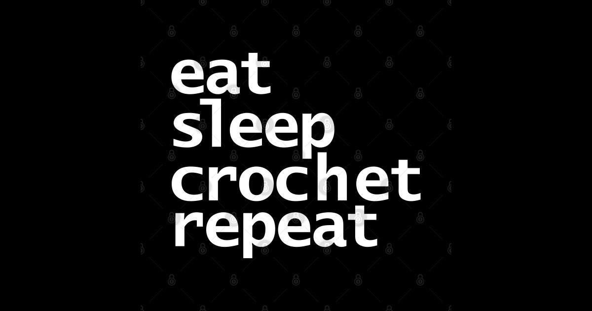 Eat Sleep Crochet Repeat Typography Hobbies Sticker Teepublic