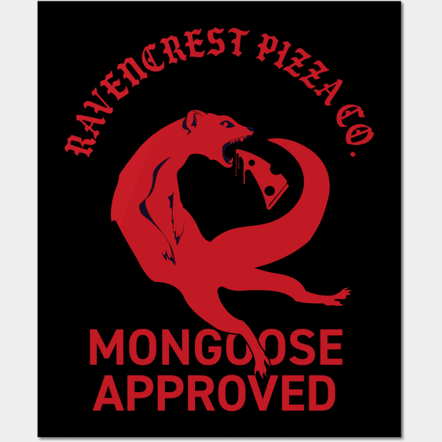 Mongoose V2 - Ravencrest Pizza - Posters and Art Prints | TeePublic