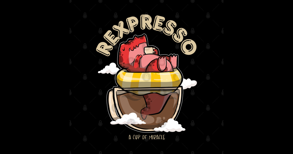 Rexpresso - A Cup Of Miracle - Expresso - Sticker | TeePublic
