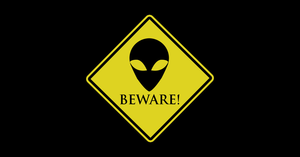 Beware of Aliens - Aliens - Sticker | TeePublic