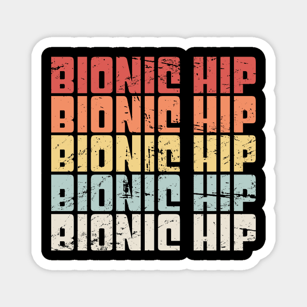 Retro Bionic Hip | Joint Replacement Hip Surgery - Hip - Magnet | TeePublic