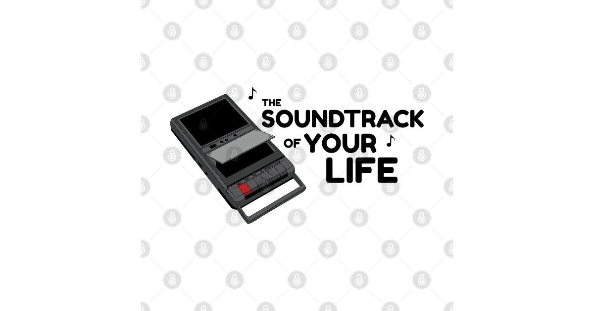 THe Soundtrack of Your Life - Music - T-Shirt | TeePublic