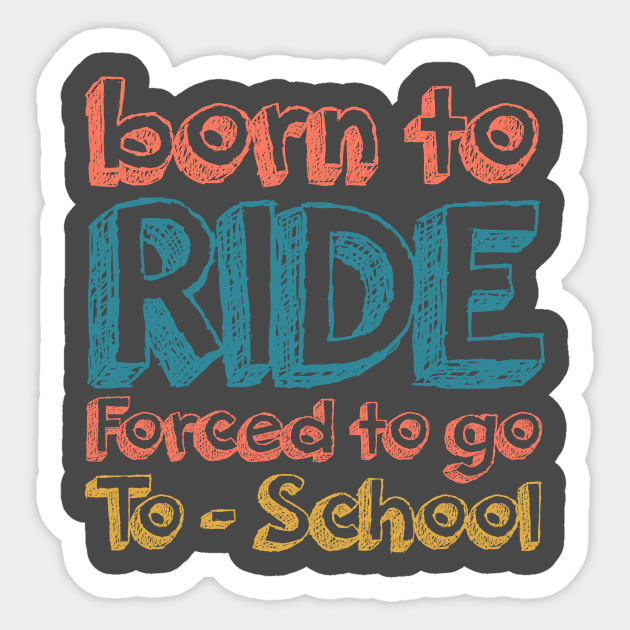 Born To Ride - Born To Ride - Sticker | TeePublic
