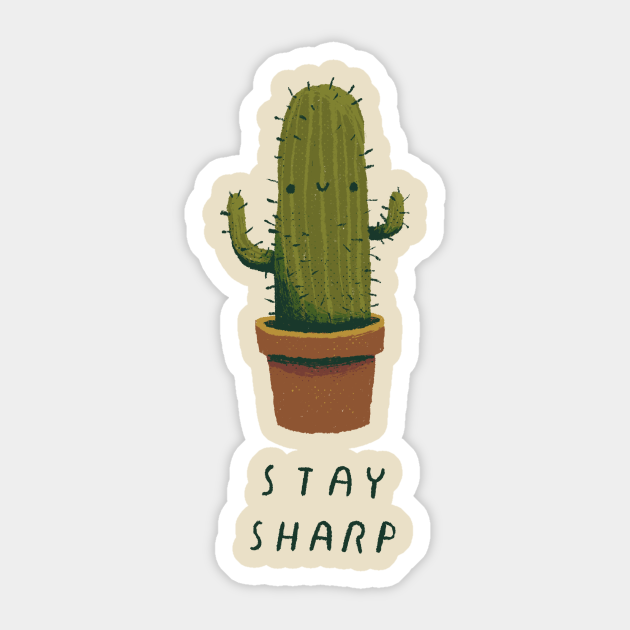 stay sharp - Cactus - Sticker | TeePublic