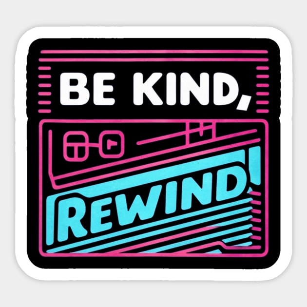 VHS retro, "Be Kind, Rewind" - Vhs Tapes - Sticker | TeePublic