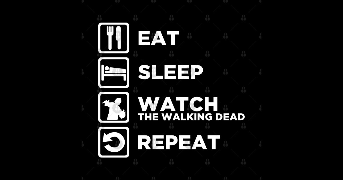 Eat Sleep WATCH THE WALKING DEAD Repeat - The Walking Dead - Sticker ...