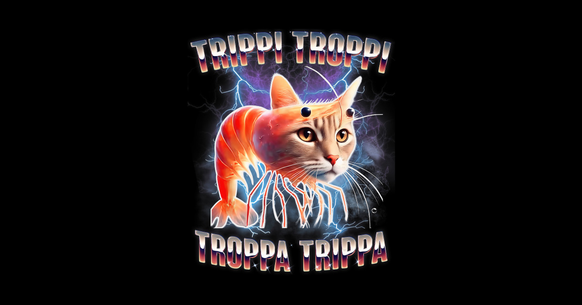 Trippi Troppi Troppa Trippa Brainrot Italian Meme - Tralalero Tralala ...