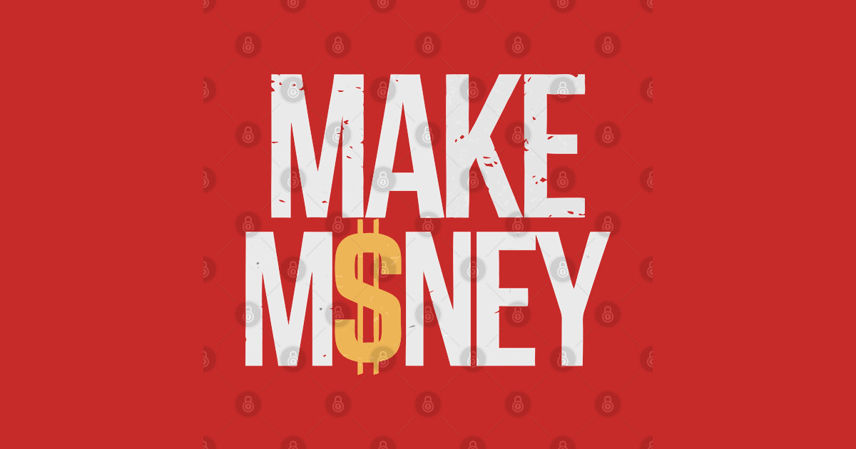 Money Maker - Money Maker - T-Shirt | TeePublic