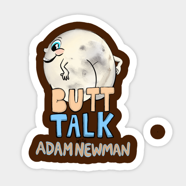 Butt Talk "Mooning" Logo - Moon - Sticker | TeePublic