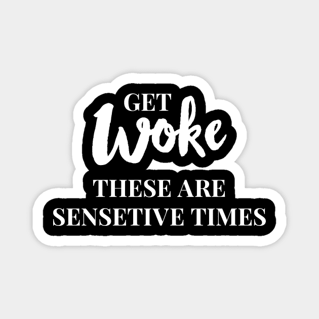 Get Woke - Woke - Magnet | TeePublic