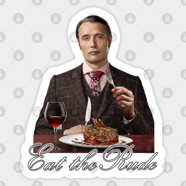 Eat the Rude - Hannibal - Sticker | TeePublic