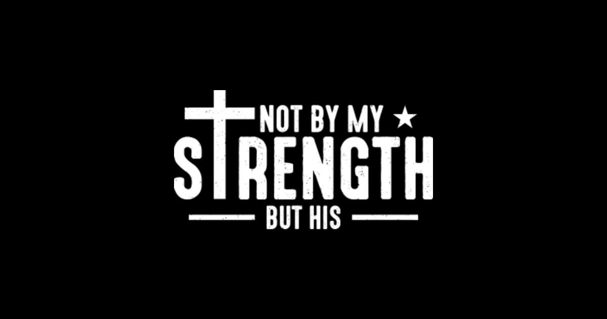 Not My Strength But His Christ Jesus Gym Workout - Not My Strength But ...
