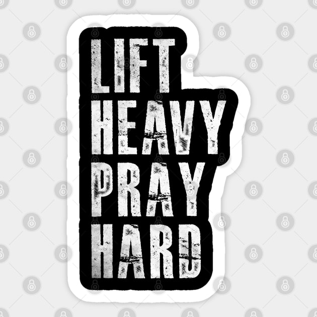 Lift Heavy Pray Hard - Lift Heavy Pray Hard - Sticker | TeePublic